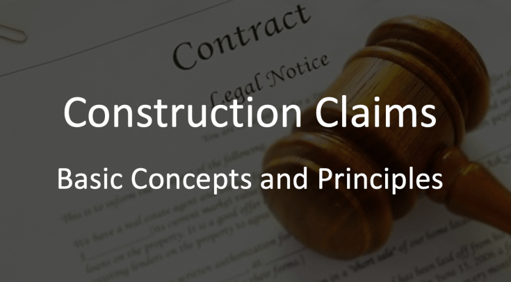 Basic Concepts and Principles of Construction Claims – Khuong Do Blog
